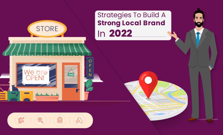 Strategies To Build A Strong Local Brand In 2022